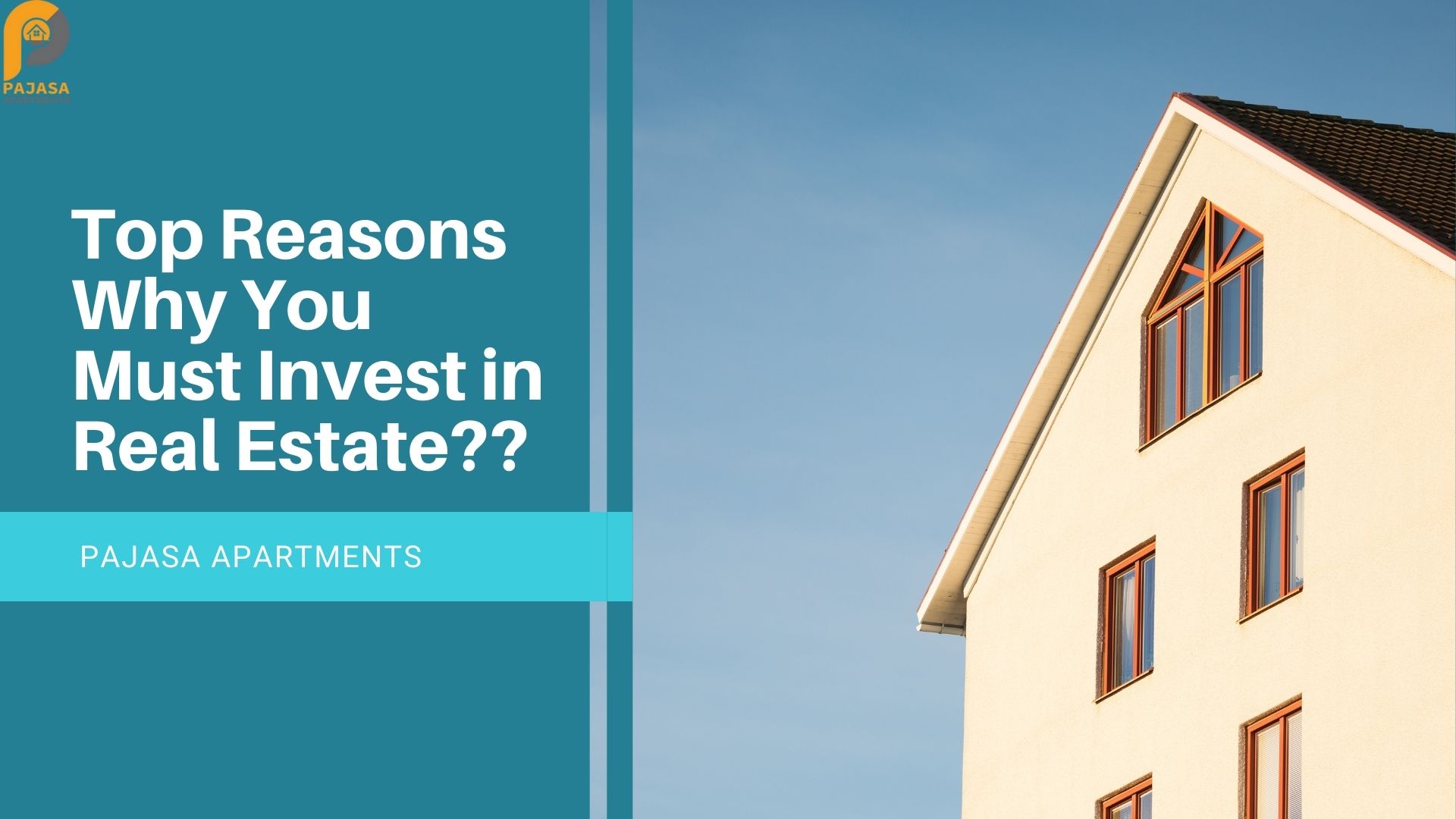 Why You Must Invest in Real Estate By PAJASA